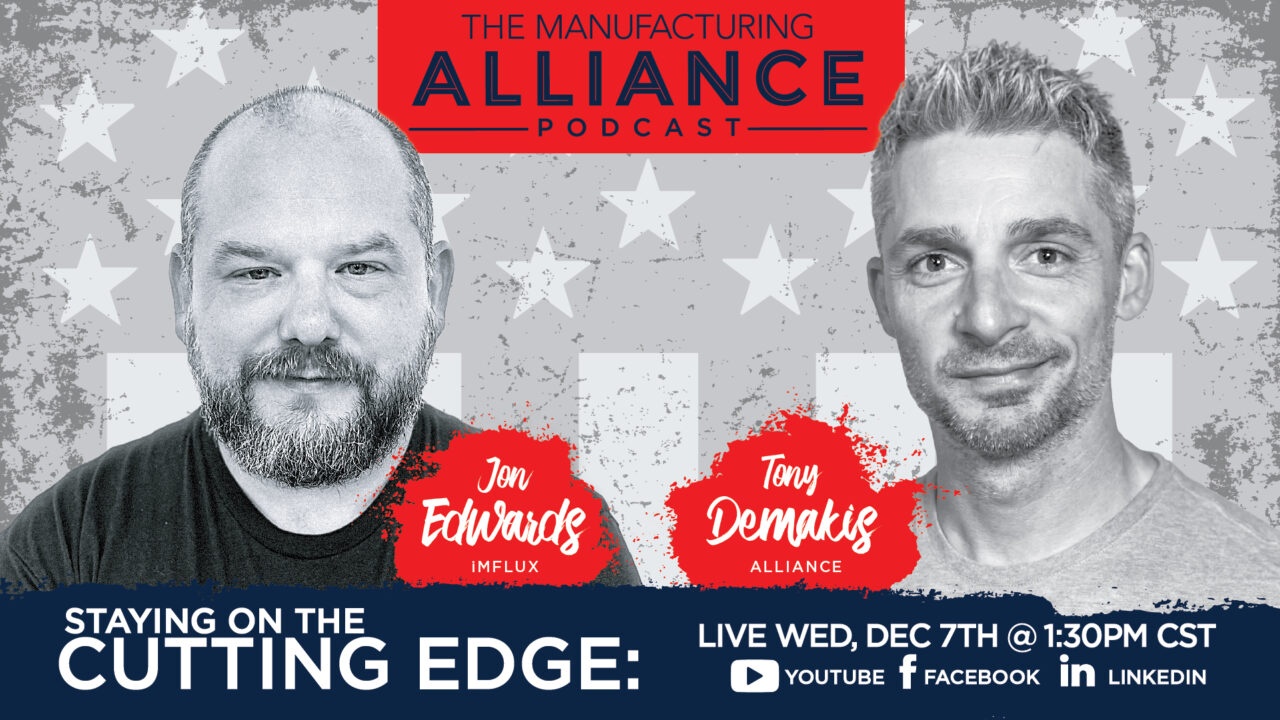 The Manufacturing Alliance Podcast Presents: Jon Edwards | iMFLUX ...